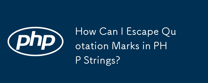 How Can I Escape Quotation Marks In Php Strings Php Tutorial Phpcn 5105