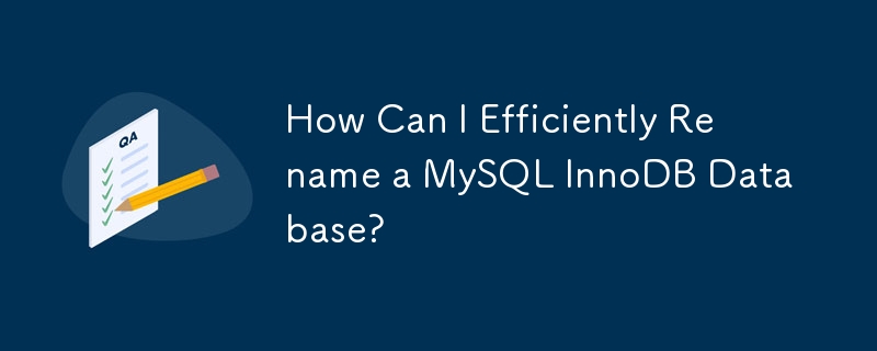 How Can I Efficiently Rename a MySQL InnoDB Database?-Mysql Tutorial-php.cn