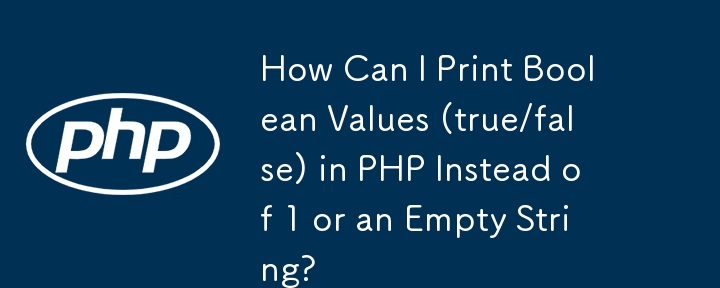 How Can I Print Boolean Values (true/false) in PHP Instead of 1 or an Empty String?-PHP Tutorial ...