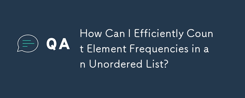 How Can I Efficiently Count Element Frequencies in an Unordered List?-Python Tutorial-php.cn