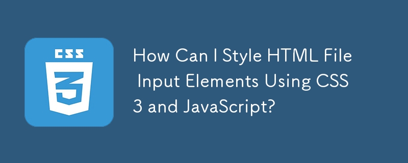 How Can I Style Html File Input Elements Using Css3 And Javascript Css Tutorial Phpcn