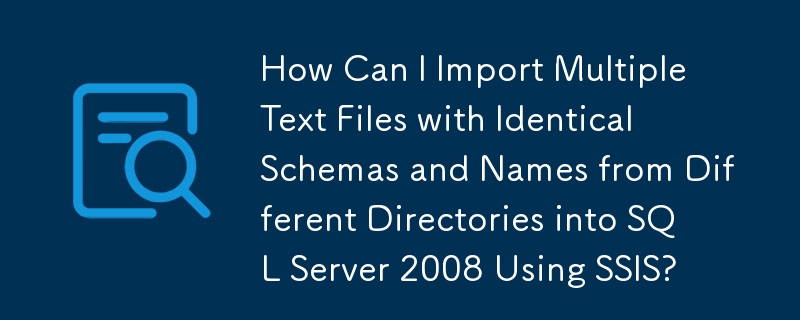 How Can I Import Multiple Text Files with Identical Schemas and Names from Different Directories ...