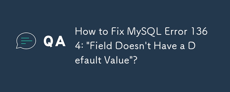 How To Fix Mysql Error 1364 Field Doesnt Have A Default Value Mysql Tutorial Phpcn 2658