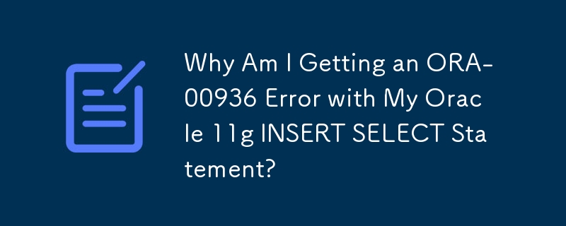 Why Am I Getting an ORA-00936 Error with My Oracle 11g INSERT SELECT Statement?-Mysql Tutorial ...