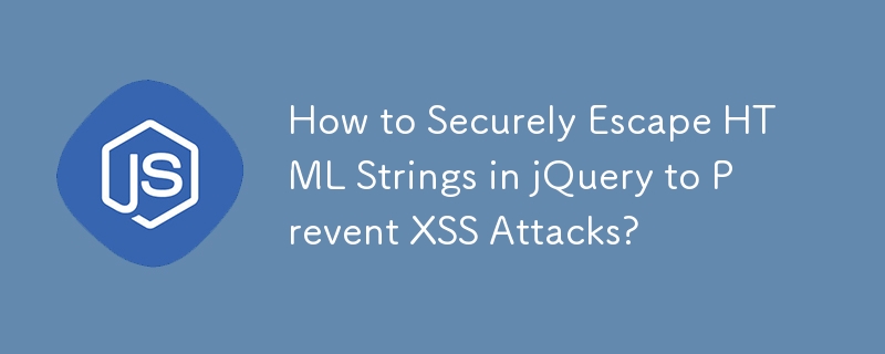 How to Securely Escape HTML Strings in jQuery to Prevent XSS Attacks ... How to Securely Escape HTML Strings in jQuery to Prevent XSS Attacks ...