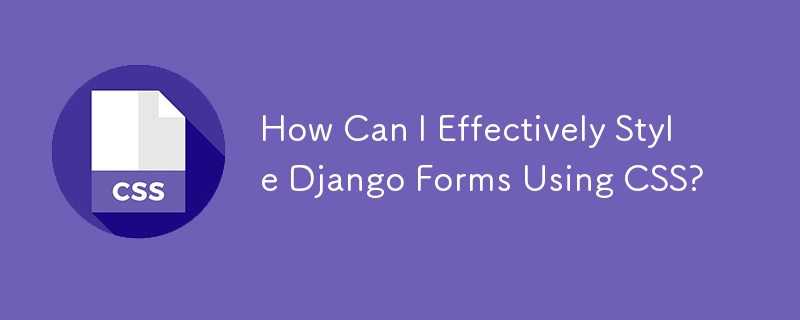 How Can I Effectively Style Django Forms Using Css Css Tutorial Phpcn