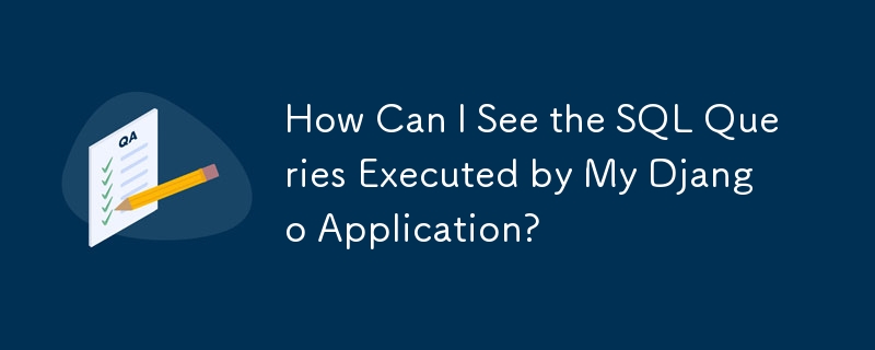 How Can I See the SQL Queries Executed by My Django Application?-Mysql Tutorial-php.cn