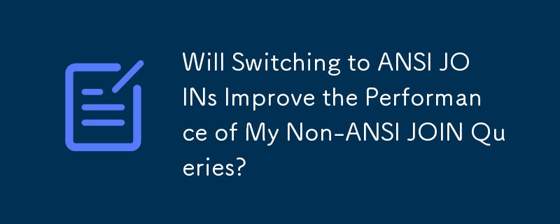 Will Switching To Ansi Joins Improve The Performance Of My Non Ansi Join Queries Mysql Tutorial