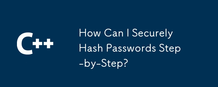 How Can I Securely Hash Passwords Step-by-Step?-C++-php.cn