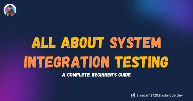 System Integration Testing: Ensuring Seamless Collaboration Between ...
