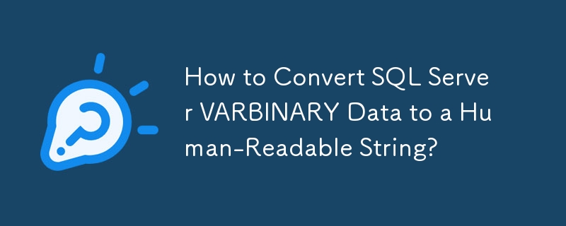 How To Convert Sql Server Varbinary Data To A Human Readable String Mysql Tutorial Phpcn 4087