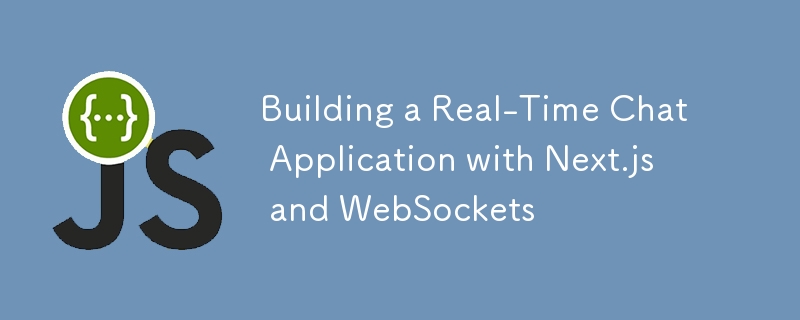 Building A Real Time Chat Application With Nextjs And Websockets Js Tutorial Phpcn 2904
