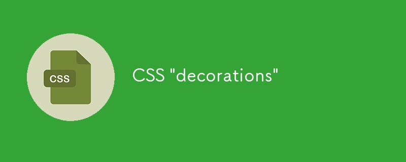 CSS 'decorations'-CSS Tutorial-php.cn