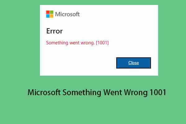 How to Fix Microsoft Something Went Wrong 1001 on Windows 11/10 - MiniTool-Computer Knowledge-php.cn