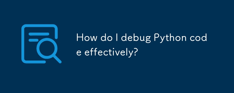 如何有效調試Python代碼？-Python教學-PHP中文網