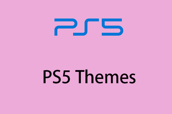 Can You Download and Change PS5 Themes (Wallpaper)? - MiniTool-Computer Knowledge-php.cn