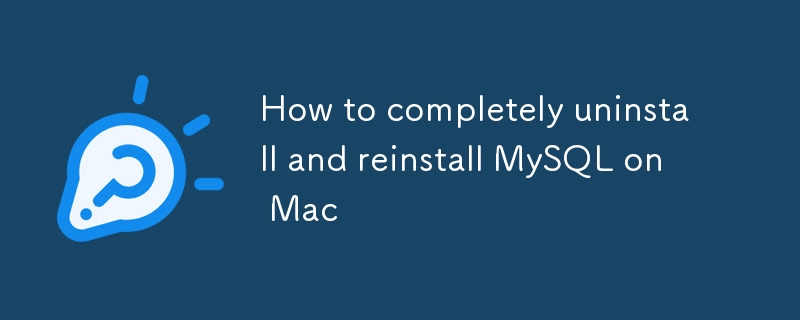 How to completely uninstall and reinstall MySQL on Mac-Mysql Tutorial-php.cn