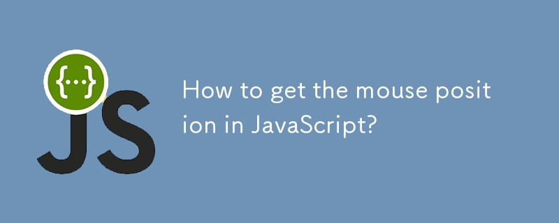 How to get the mouse position in JavaScript?-JS Tutorial-php.cn