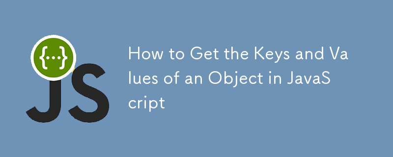How to Get the Keys and Values of an Object in JavaScript-JS Tutorial-php.cn