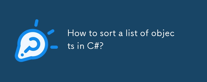 How to sort a list of objects in C#?-C#.Net Tutorial-php.cn