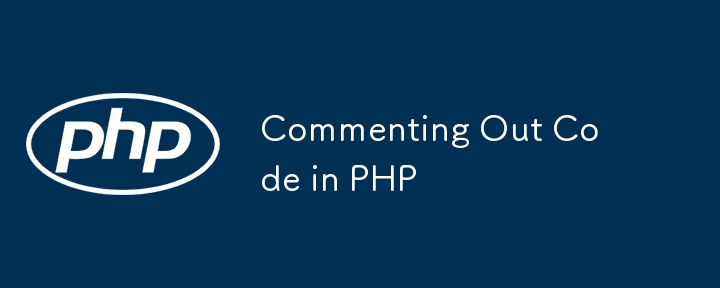 Commenting Out Code In Php Php Tutorial Phpcn