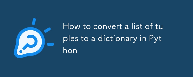 How to convert a list of tuples to a dictionary in Python-Python Tutorial-php.cn