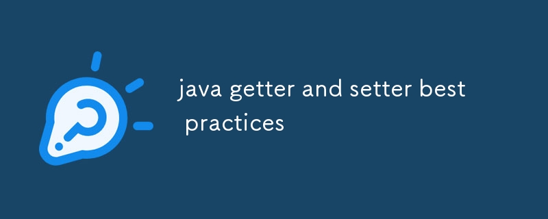 Java Getter And Setter Best Practices Javatutorial Phpcn 8967