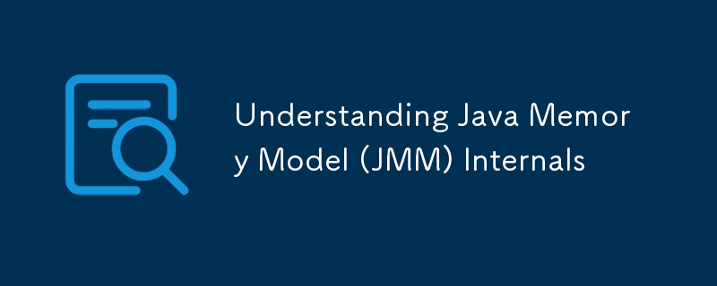 JMM -Interna Verständnis des Java -Speichermodells (JMM ...