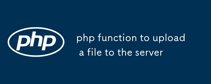 Php Function To Upload A File To The Server Php Tutorial Phpcn