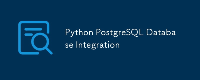 Intégration de la base de données Python Postgresql-Tutoriel Python-php.cn