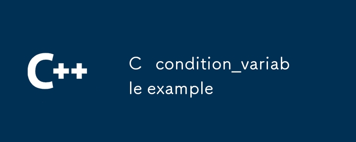 C condition_variable example-C++-php.cn