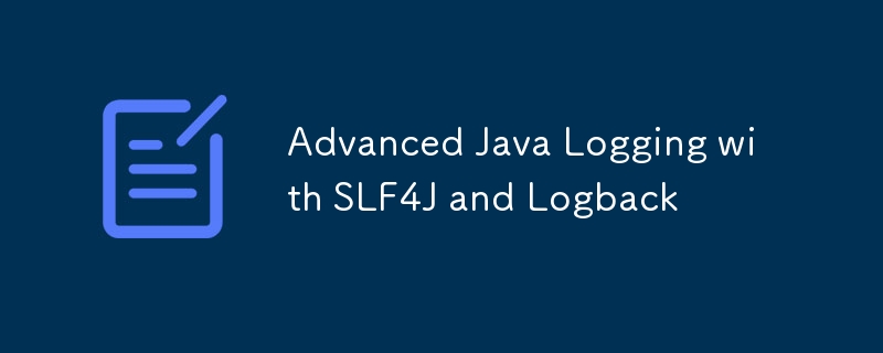 高級Java Logging使用SLF4J和LOGBACK記錄-java教程-PHP中文網