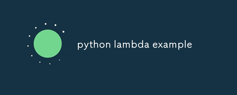 python lambda example-Python Tutorial-php.cn