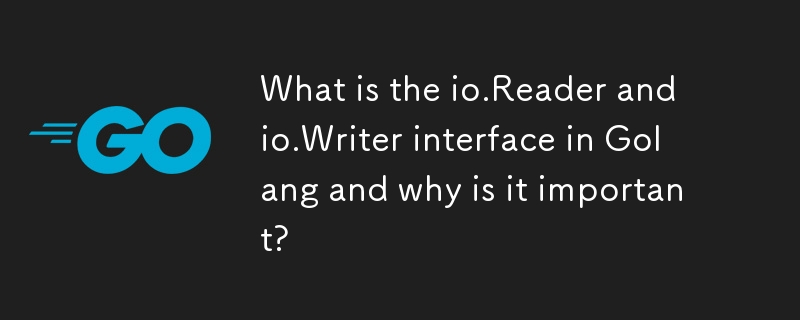 What is the io.Reader and io.Writer interface in Golang and why is it important?-Golang-php.cn