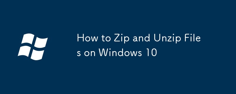 How to Zip and Unzip Files on Windows 10-Windows Series-php.cn