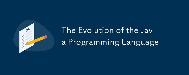 The Evolution of the Java Programming Language-javaTutorial-php.cn