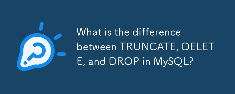 What is the difference between TRUNCATE, DELETE, and DROP in MySQL?-Mysql Tutorial-php.cn