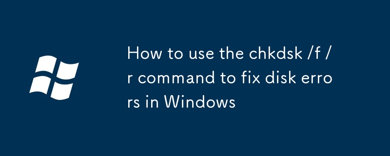 How To Use The Chkdsk F R Command To Fix Disk Errors In Windows Windows Series Phpcn
