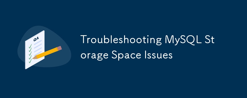 Troubleshooting MySQL Storage Space Issues-Mysql Tutorial-php.cn