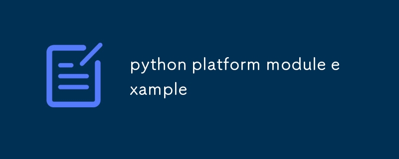 python platform module example-Python Tutorial-php.cn