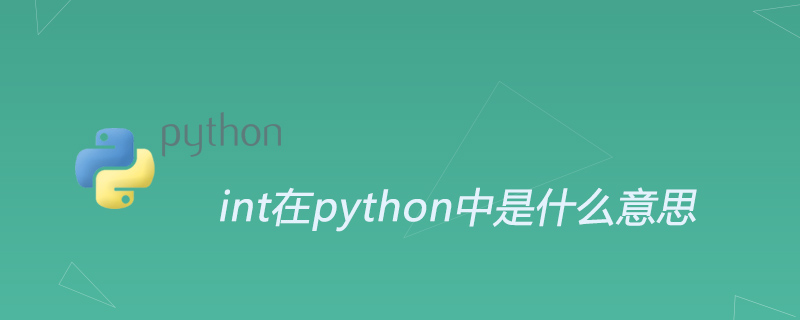 What Does Int Mean In Python Python Tutorial Phpcn