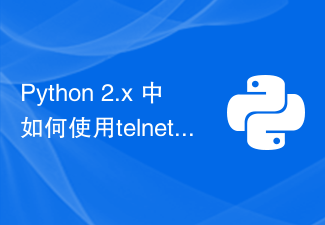 How to use the telnetlib module for Telnet client programming in Python 2.x-Python Tutorial-php.cn
