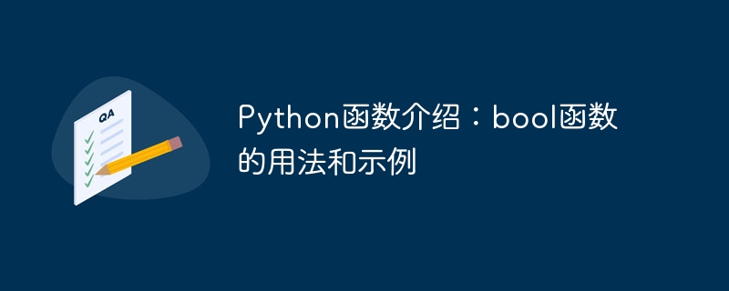Introduction To Python Functions Usage And Examples Of Bool Functions Python Tutorial Phpcn 6777