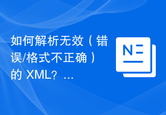 How to parse invalid (error/malformed) XML?-Java-php.cn