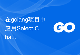 Practical experience in applying Select Channels Go concurrent programming in golang projects ...