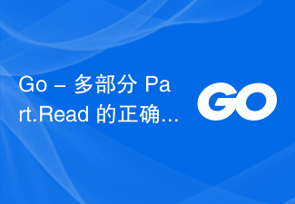 Go - Correct usage of multipart Part.Read-Golang-php.cn