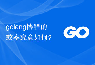 How efficient is golang coroutine?-Golang-php.cn