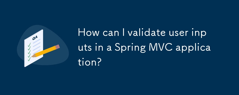 How Can I Validate User Inputs In A Spring Mvc Application Javatutorial Php Cn