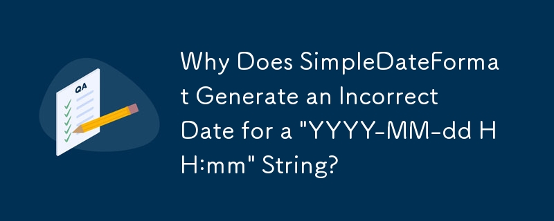 Why Does SimpleDateFormat Generate an Incorrect Date for a \'YYYY-MM-dd HH:mm\' String ...