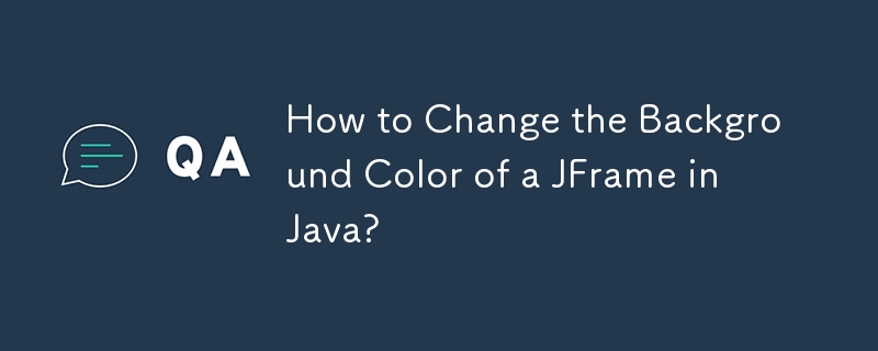 How to Change the Background Color of a JFrame in Java?-javaTutorial-php.cn
